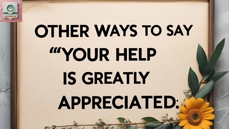 30 Other Ways to Say “Your Help is Greatly Appreciated”