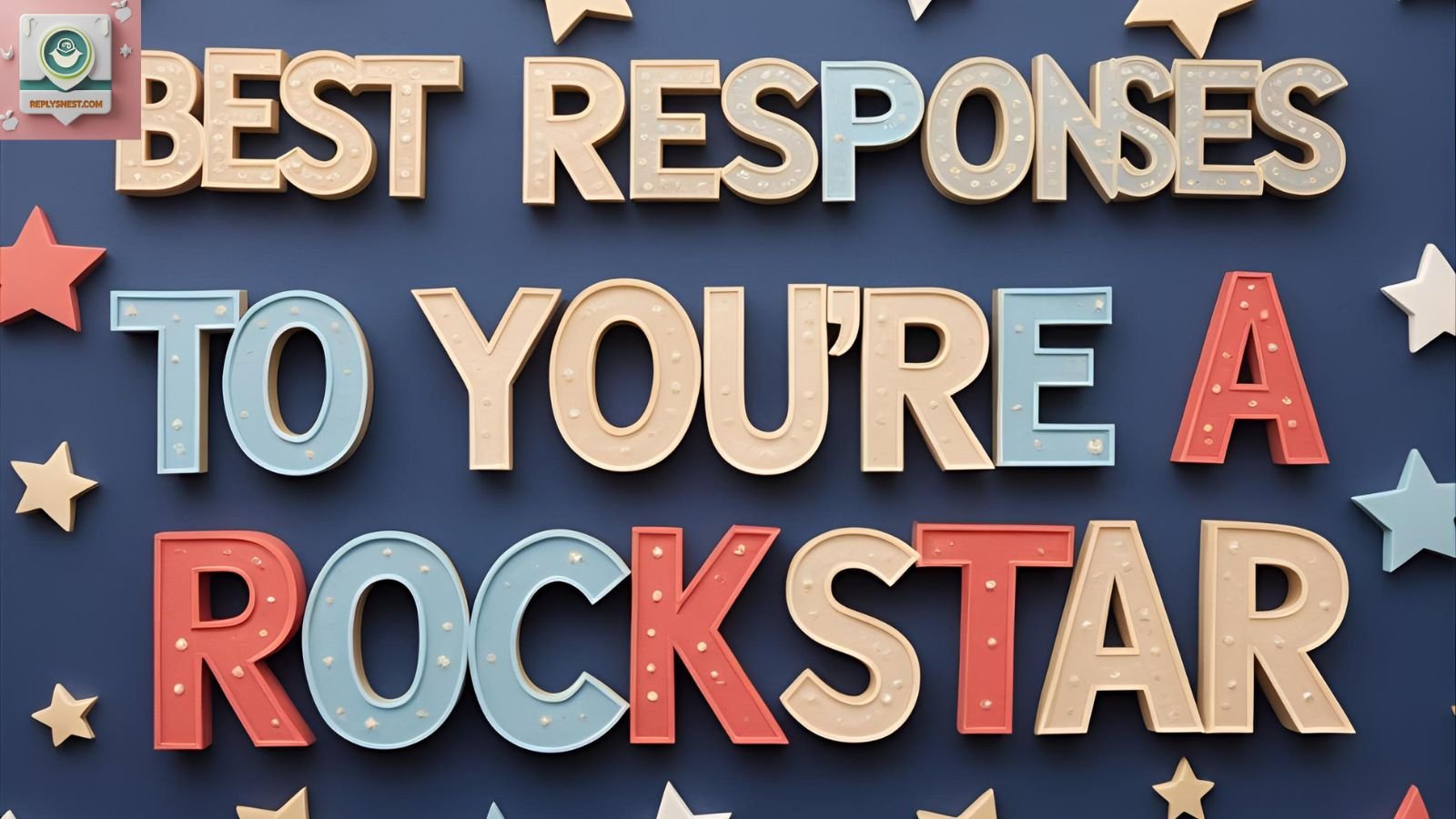 30 Best Responses to “You’re A Rockstar”
