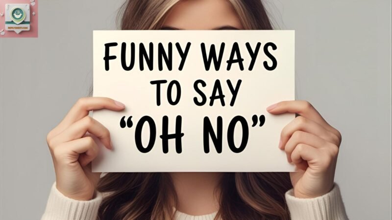 30 Funny Ways to Say ‘Oh No’