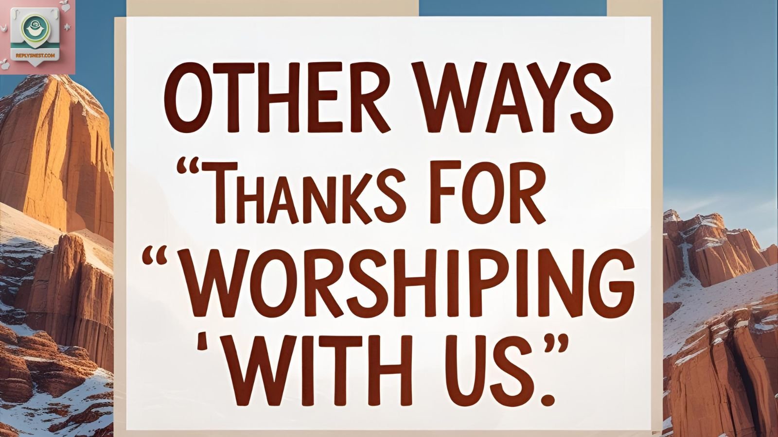 30 Other Ways to Say “Thanks for Worshiping With Us”