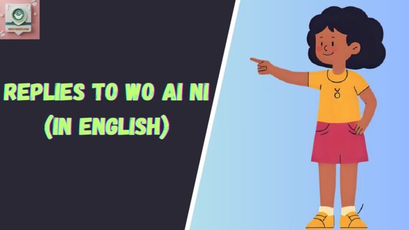 30 Best Replies to Wo Ai Ni (In English)