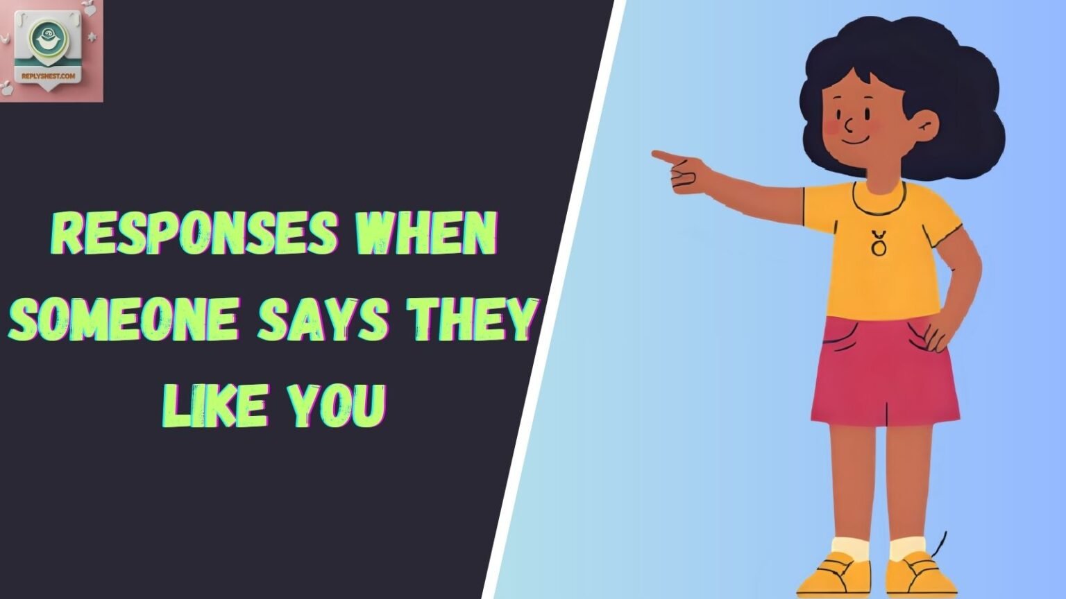 30 Best Responses When Someone Says They Like You