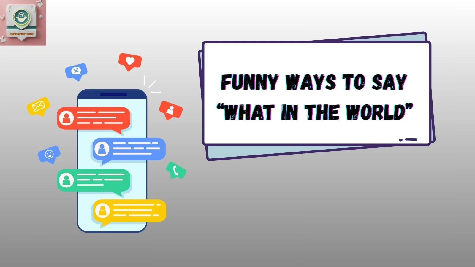 30 Funny Ways to Say “What in the World”