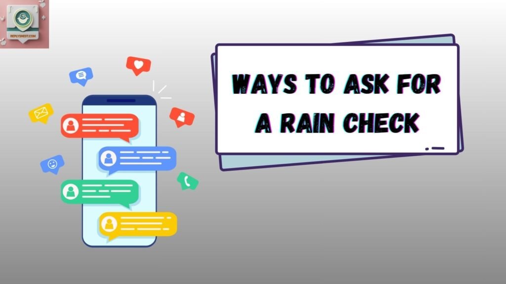 30 Ways to Ask for a Rain Check